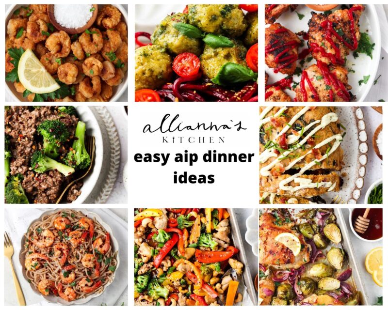 Easy AIP Dinner Ideas - Allianna's Kitchen